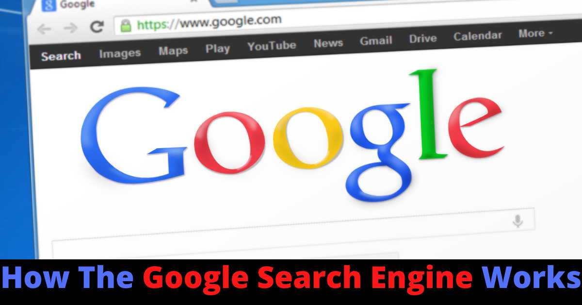 How The Google Search Engine Works: Understand It Step By Step ...